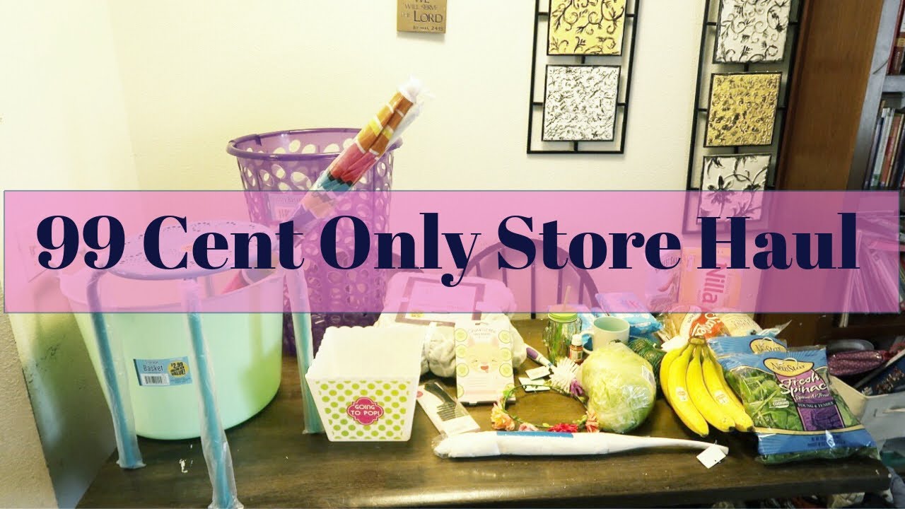 AWESOME 99 Cent Only Store Haul / Dollar Store Haul / - YouTube