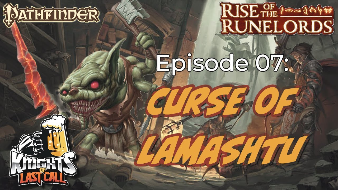 Episode 07: "Curse of Lamashtu" - Pathfinder 2e Actual Play - Rise of ...