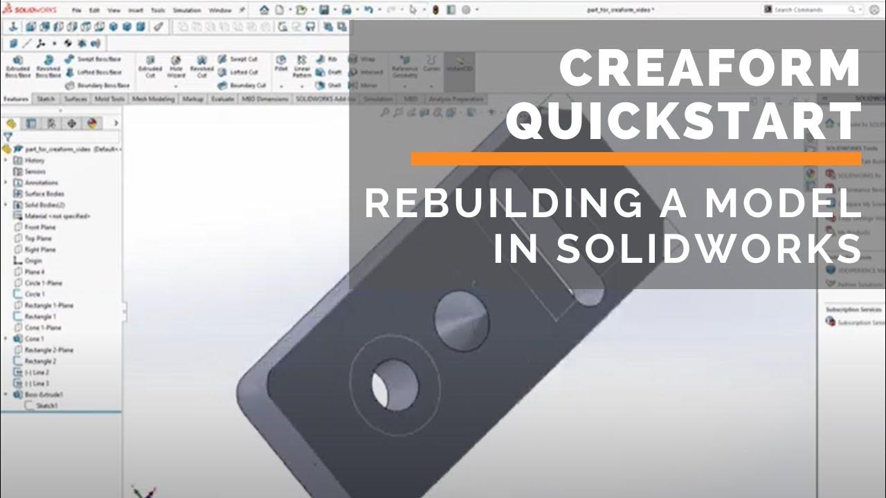 Creaform Quick Start Series - Part 3 - Rebuilding the Model in SolidWorks - YouTube
