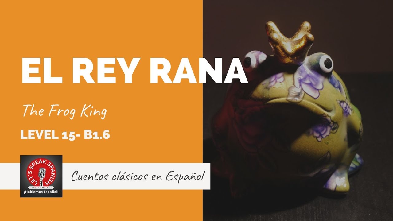 🐸 Fairy Tales in Spanish - El rey rana or The Frog King - YouTube