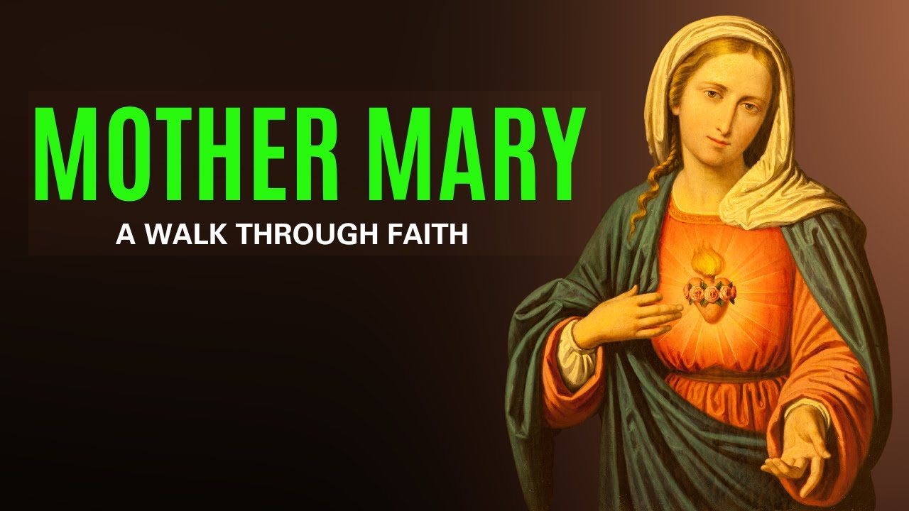 "Walking in Faith with Mother Mary | Lessons, and the Power of the ...