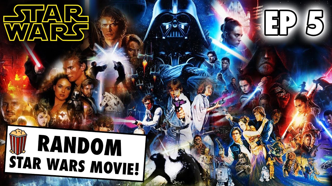 Random Star Wars Movie! | EP 5 - YouTube