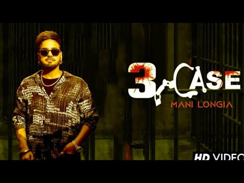 3 Case ( official video) | Mani Longia | Artist : Mani Longia | New ...