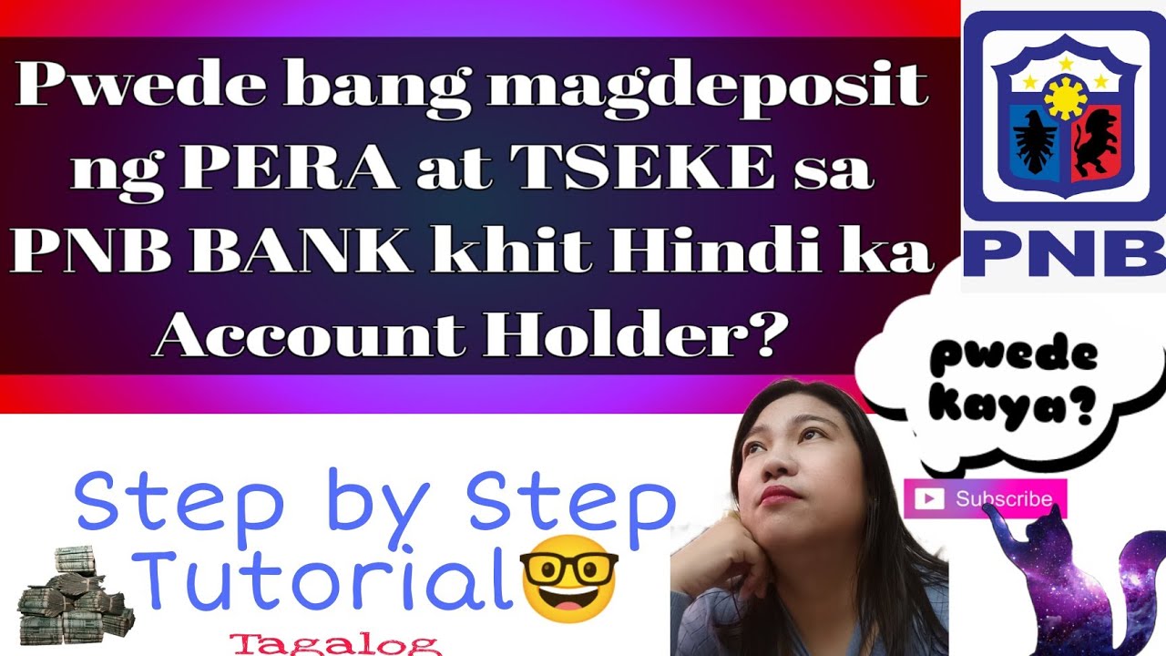 Pwede bang magdeposit ng Pera at Tseke sa PNB Bank kahit hindi ka ...