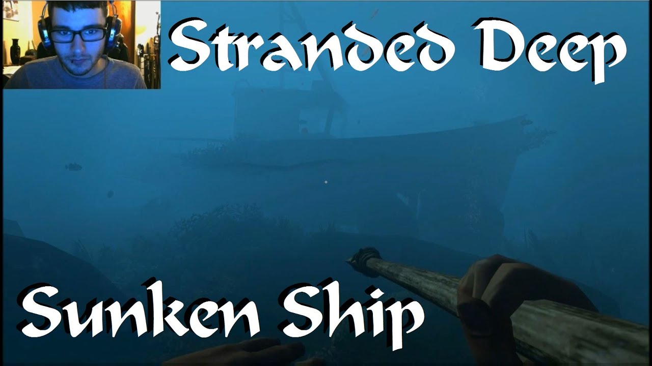 SUNKEN SHIP - Stranded Deep Ep 3 - YouTube