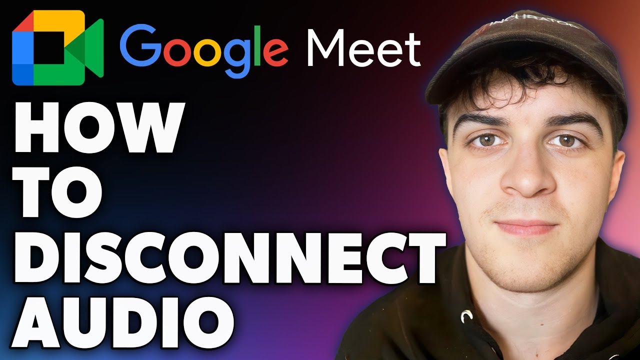 How to Disconnect Audio on Google Meet (Full 2024 Guide) - YouTube