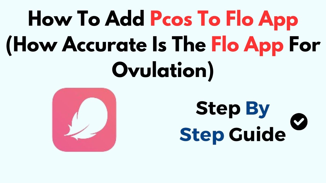 How To Add Pcos To Flo App (How Accurate Is The Flo App For Ovulation ...