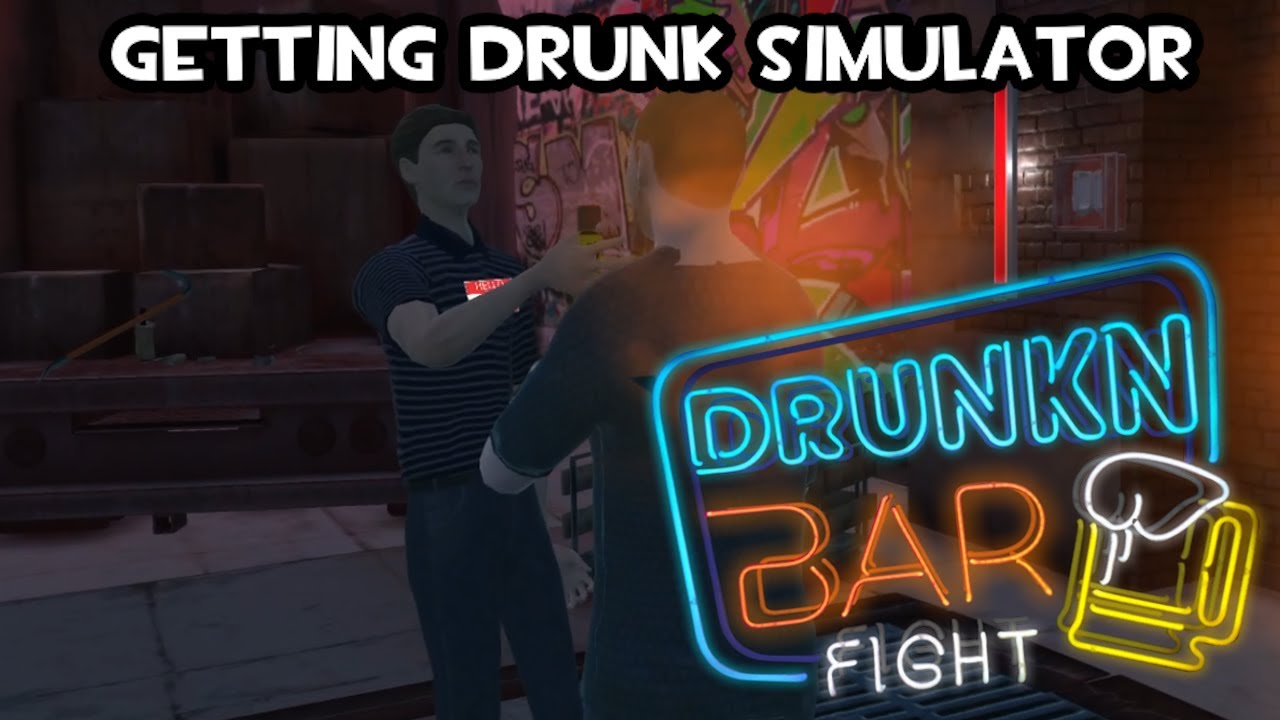 GETTING DRUNK SIMULATOR | Drunkn Bar Fight - YouTube