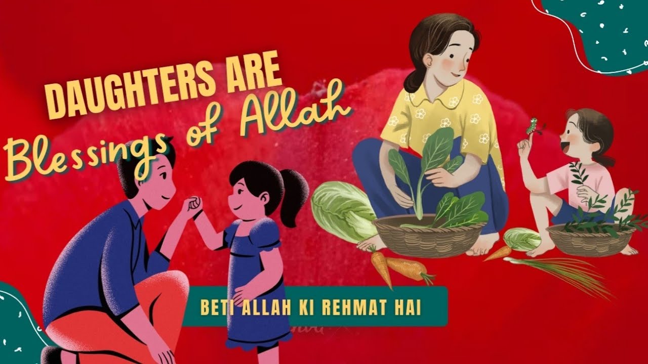 Daughters are blessings of Allah and has REWARDS for raising up #viral ...