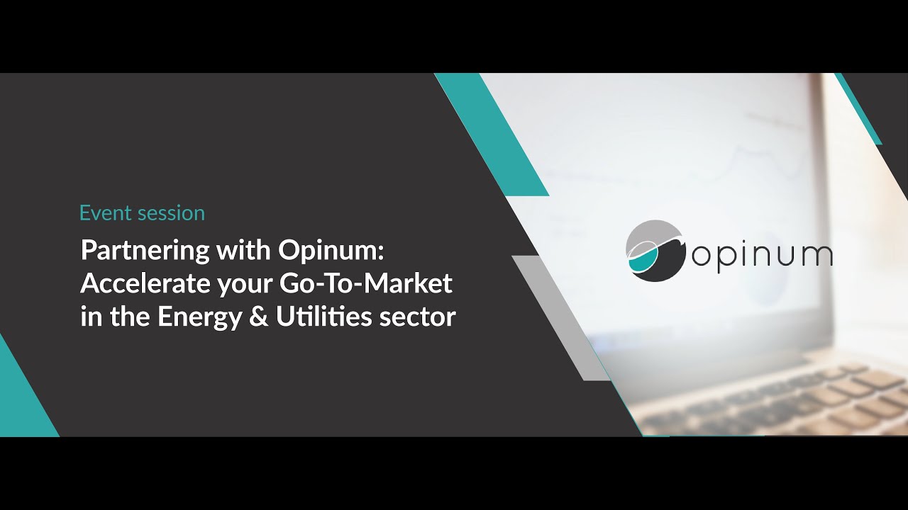 Partnering with Opinum: accelerate your Go-To-Market in the Energy ...