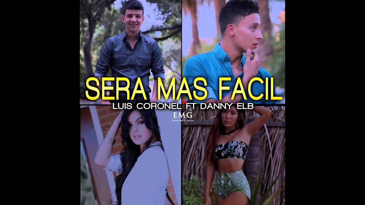 Sera mas facil-Luis coronel ft Danny ELB - YouTube Music
