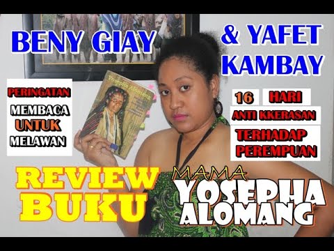 REVIEW BUKU PAPUA : "YOSEPHA ALOMANG" KARYA BENY GIAY & YAFET KAMBAY ...