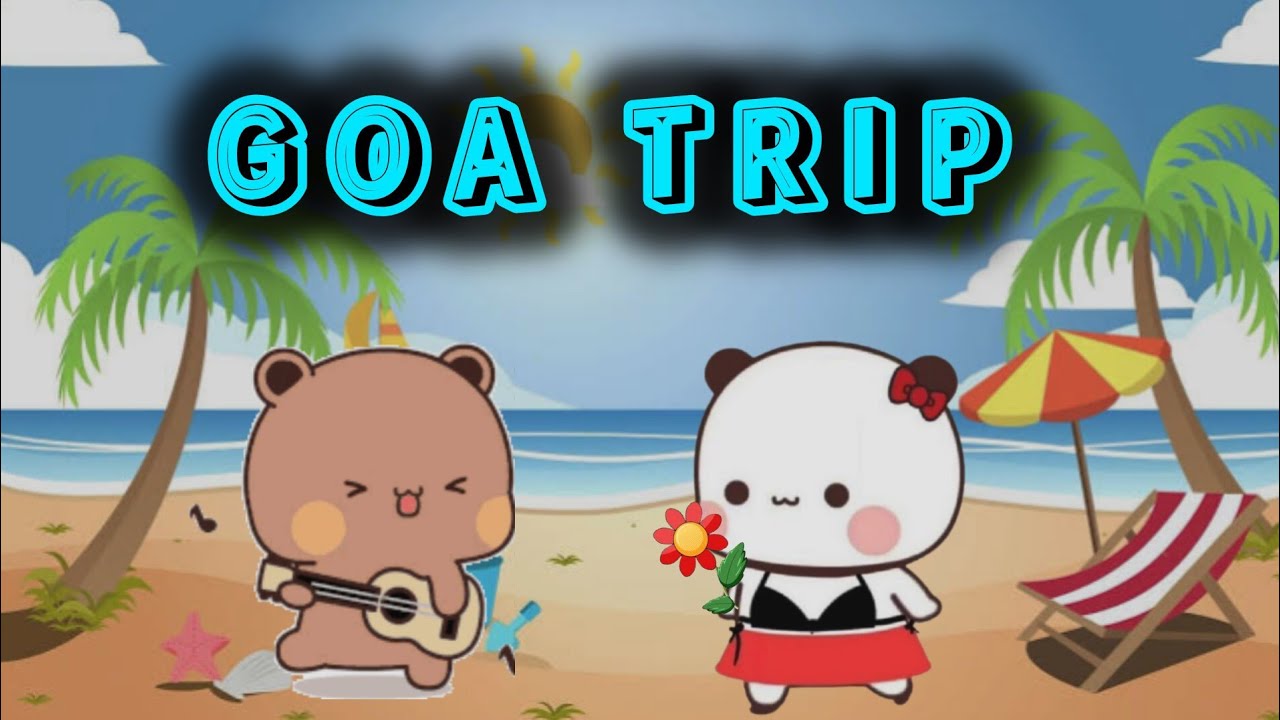 BUBU DUDU GOA TRIP ️ 🏖️ 🏖️| bear panda | peach goma | milkmochbear ...