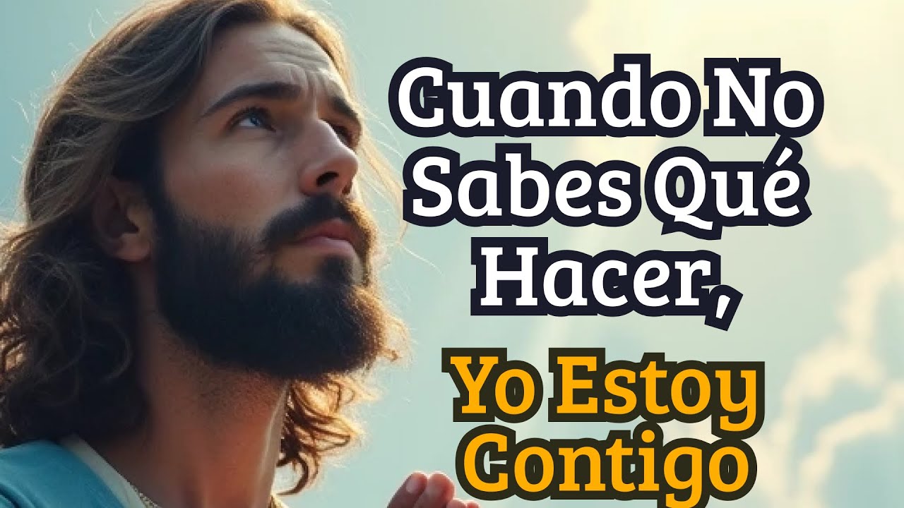 Cuando no sabes qué hacer, Yo estoy contigo - YouTube