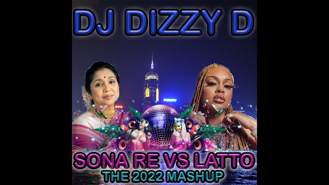 SONA RE VS LATTO DJ DIZZY D 2022 MASHUP - YouTube