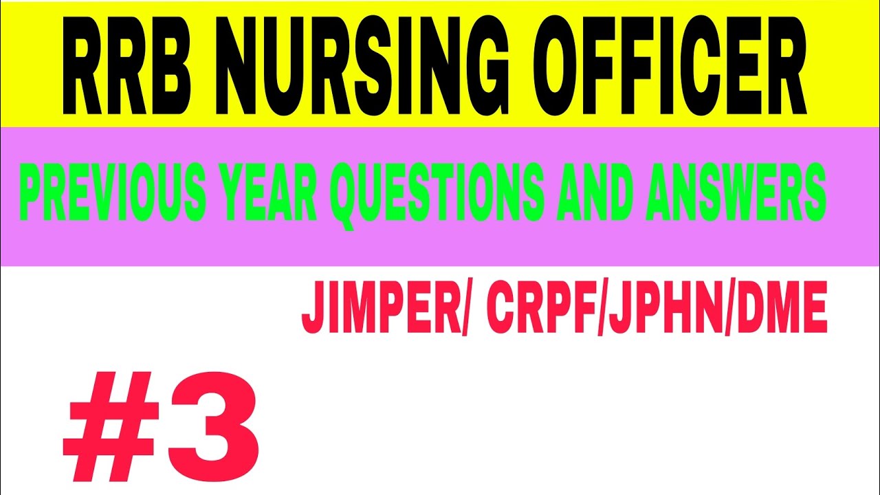 RRB Nursing Superintendent Exam/JIMPER/CRPF/JPHN/DME / Previous Year ...