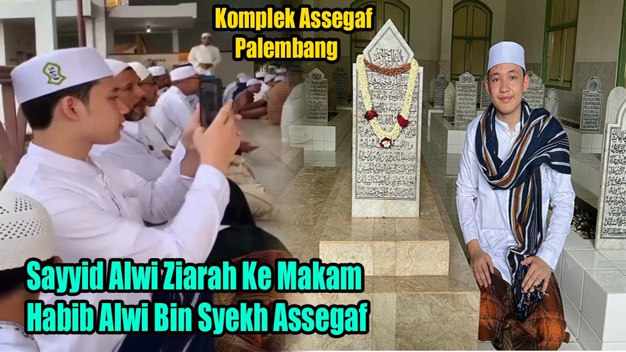 Alwi Assegaf Ziarah Ke Makan Habib Alwi Bin Syekh Assegaf Di Palembang ...
