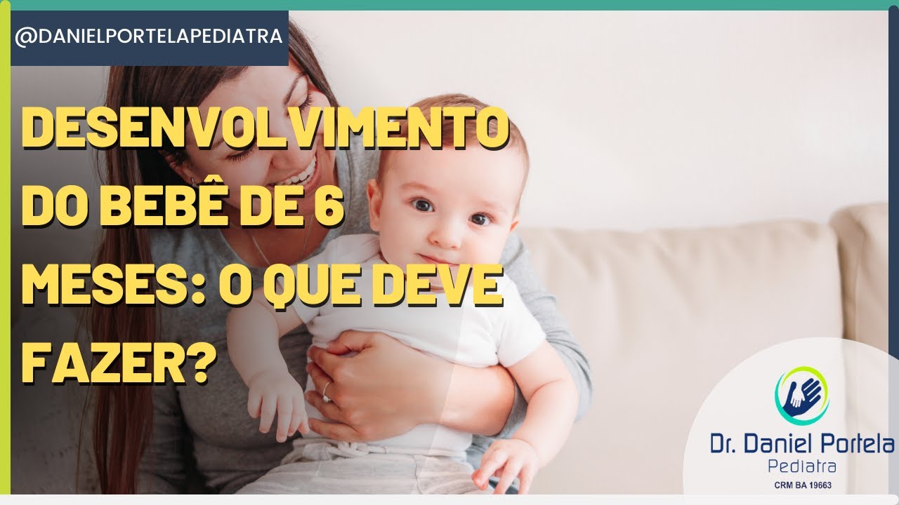 Desenvolvimento do bebê de 6 meses: o que deve fazer? - YouTube
