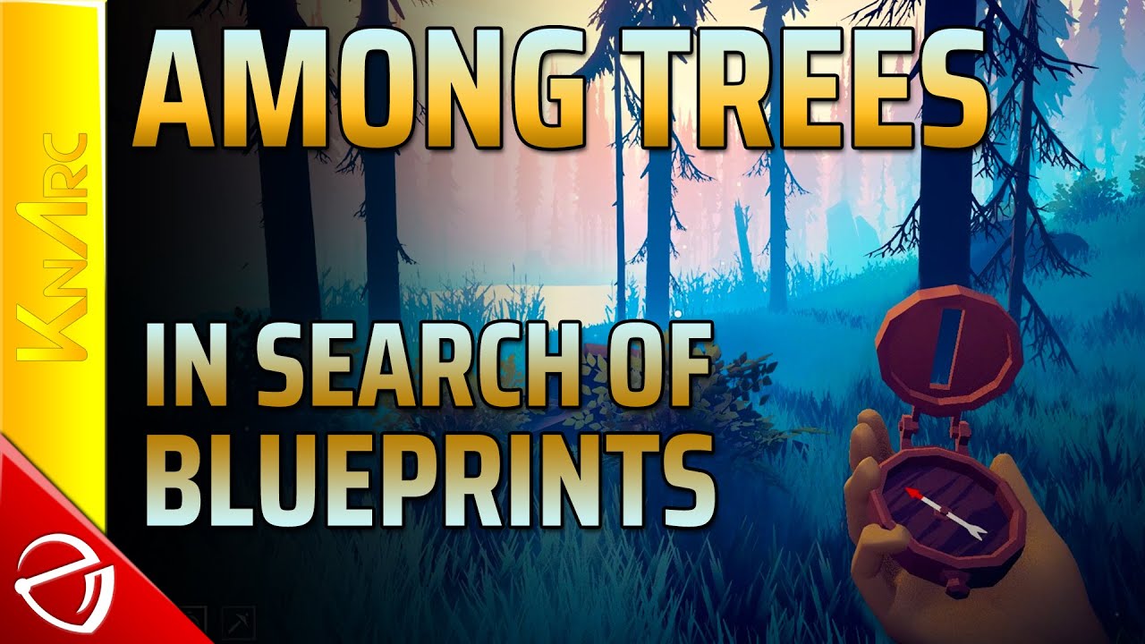 Among Trees - In Search Of Blueprints - YouTube