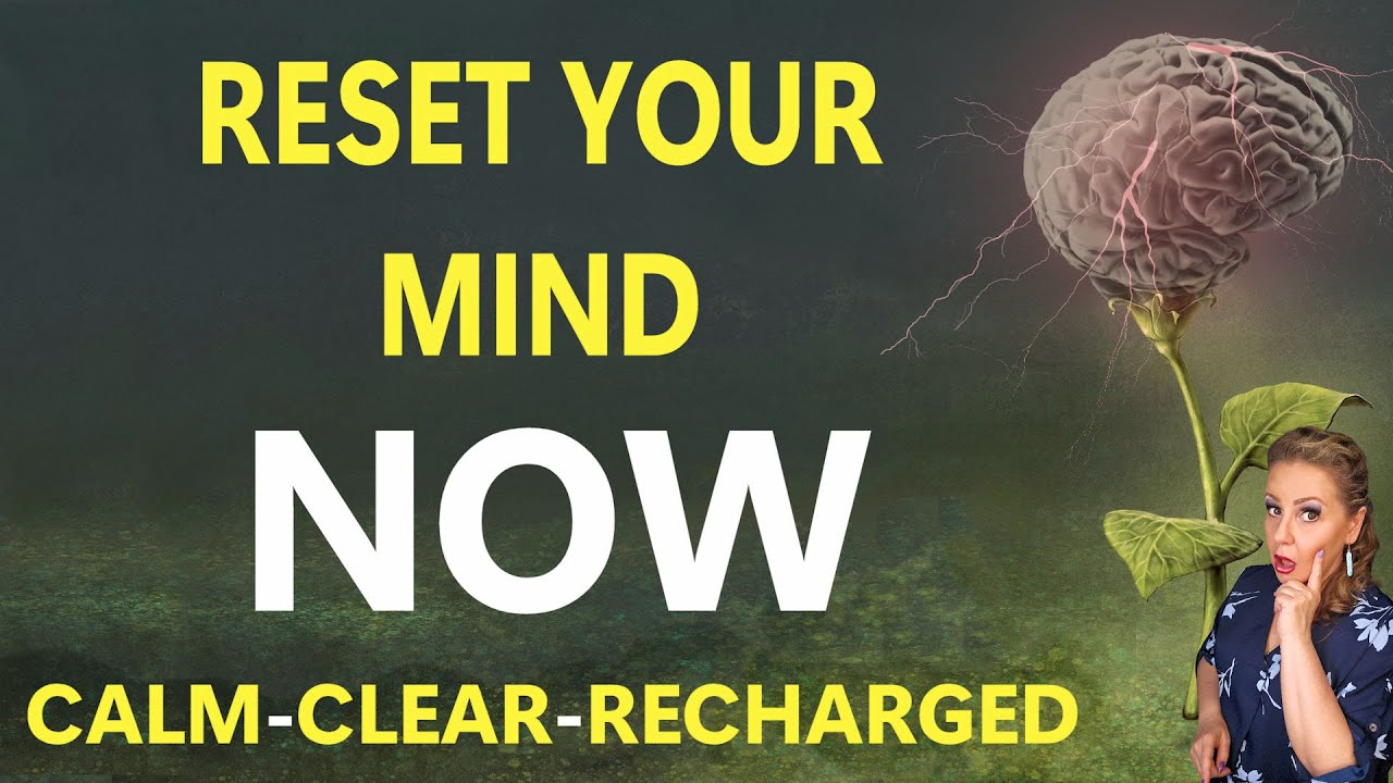 Reset Your Mind NOW | Calming Energy & Stress Relief Meditation - YouTube