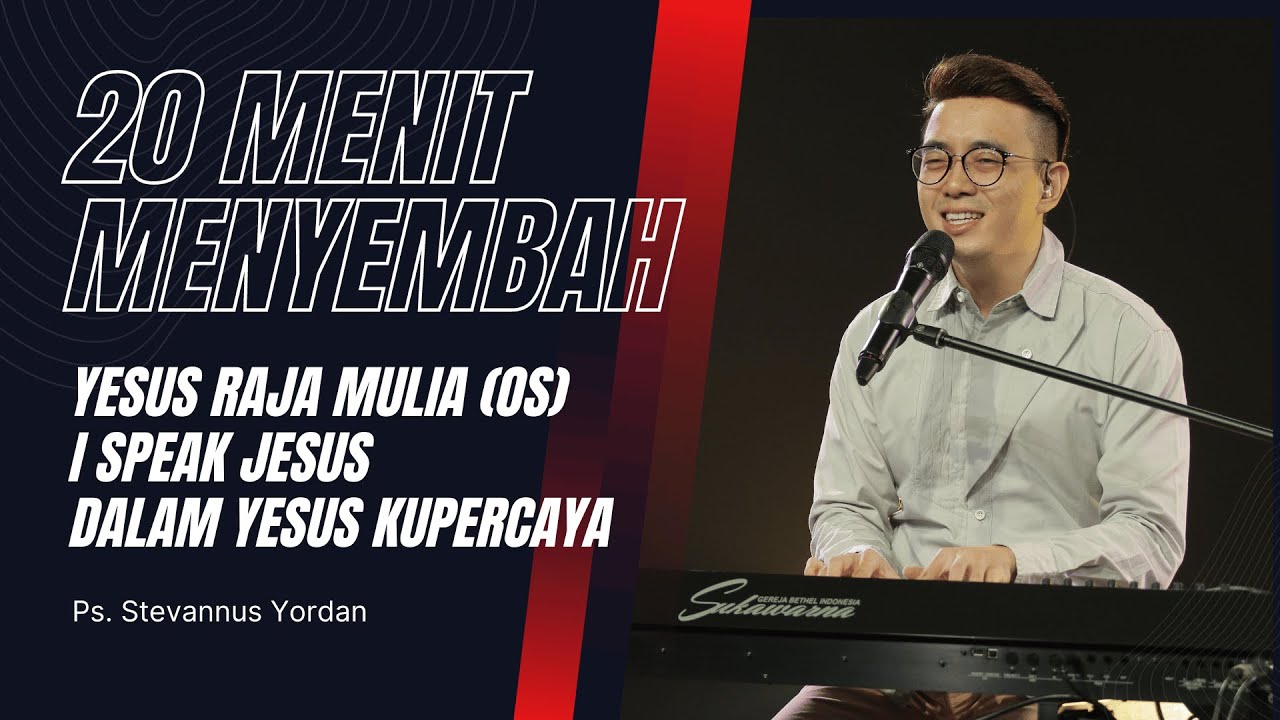Yesus Raja Mulia (original song), I Speak Jesus, Dalam Yesus - Ps ...