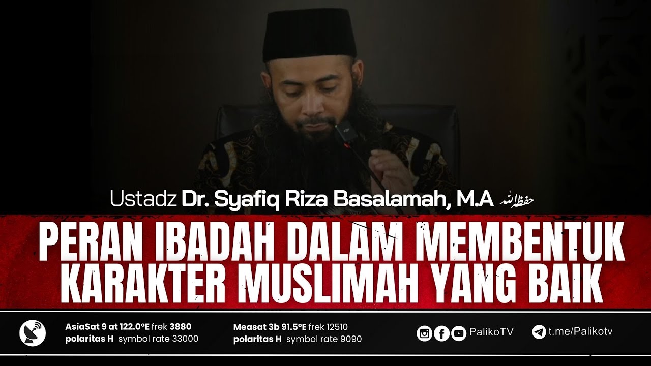 🔴 PERAN IBADAH DALAM MEMBENTUK KARAKTER MUSLIMAH YANG BAIK 🎙Ustadz Dr ...