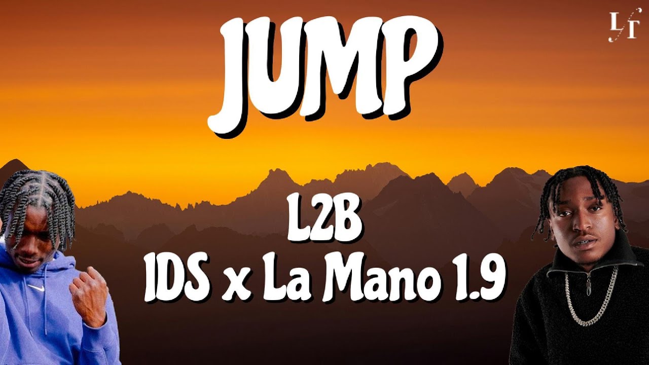 L2B - JUMP feat. IDS x La Mano 1.9 (Lyrics) - YouTube