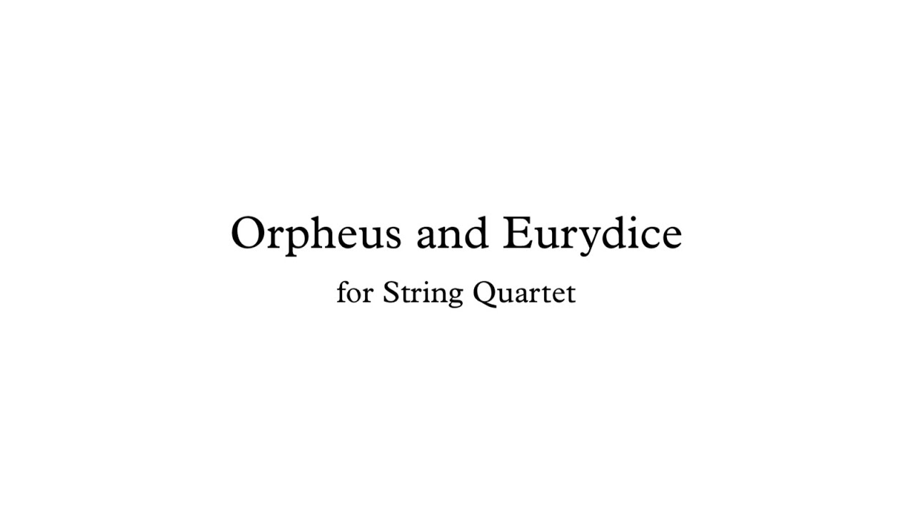 박현 가천대학교 작곡과 실기곡 [Orpheus and Eurydice] for String Quartet (2019) - YouTube