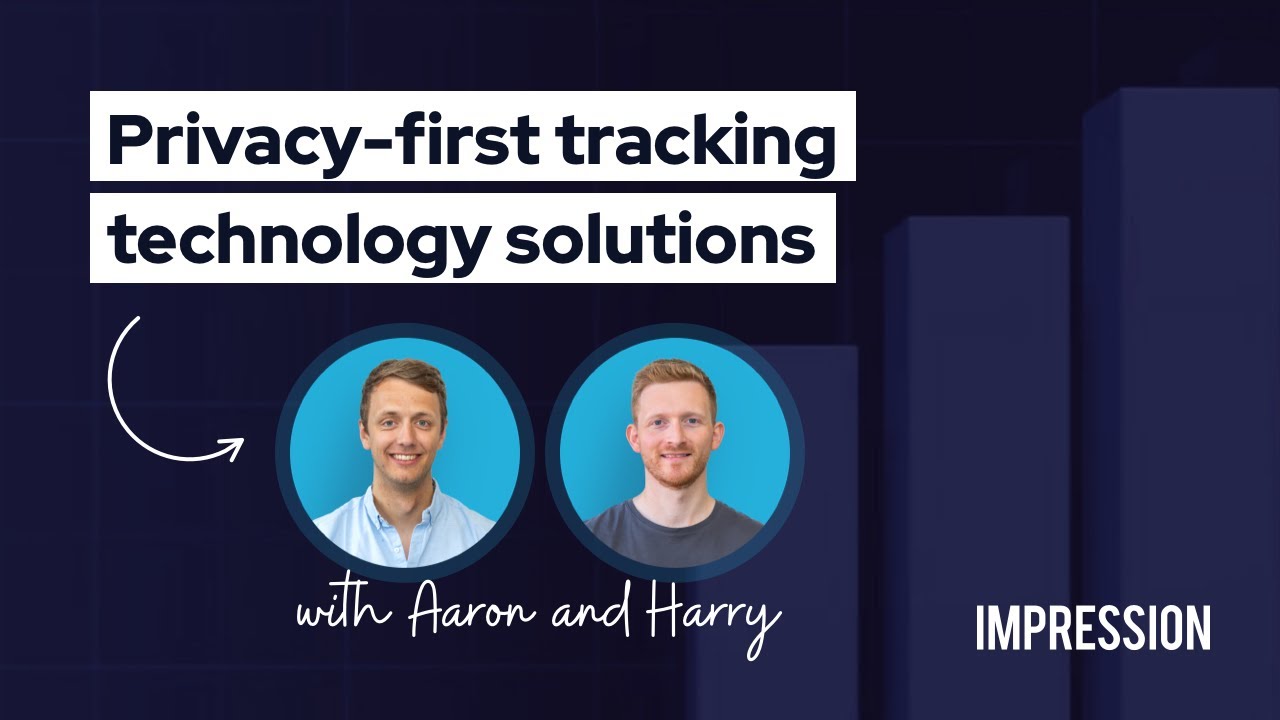 Impression's Modern Measurement Series: Privacy-first tracking ...