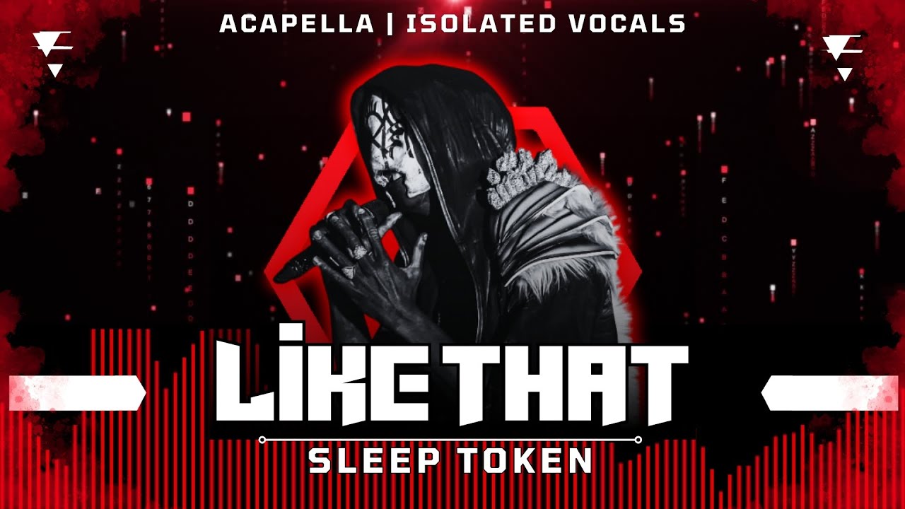 Sleep Token - Like That [ Acapella | Isolated Vocals | Silent Parts ...