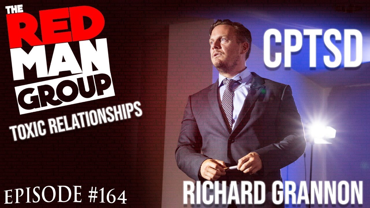 Toxic Relationships and CPTSD: The Red Man Group Ep. 164 with Richard ...