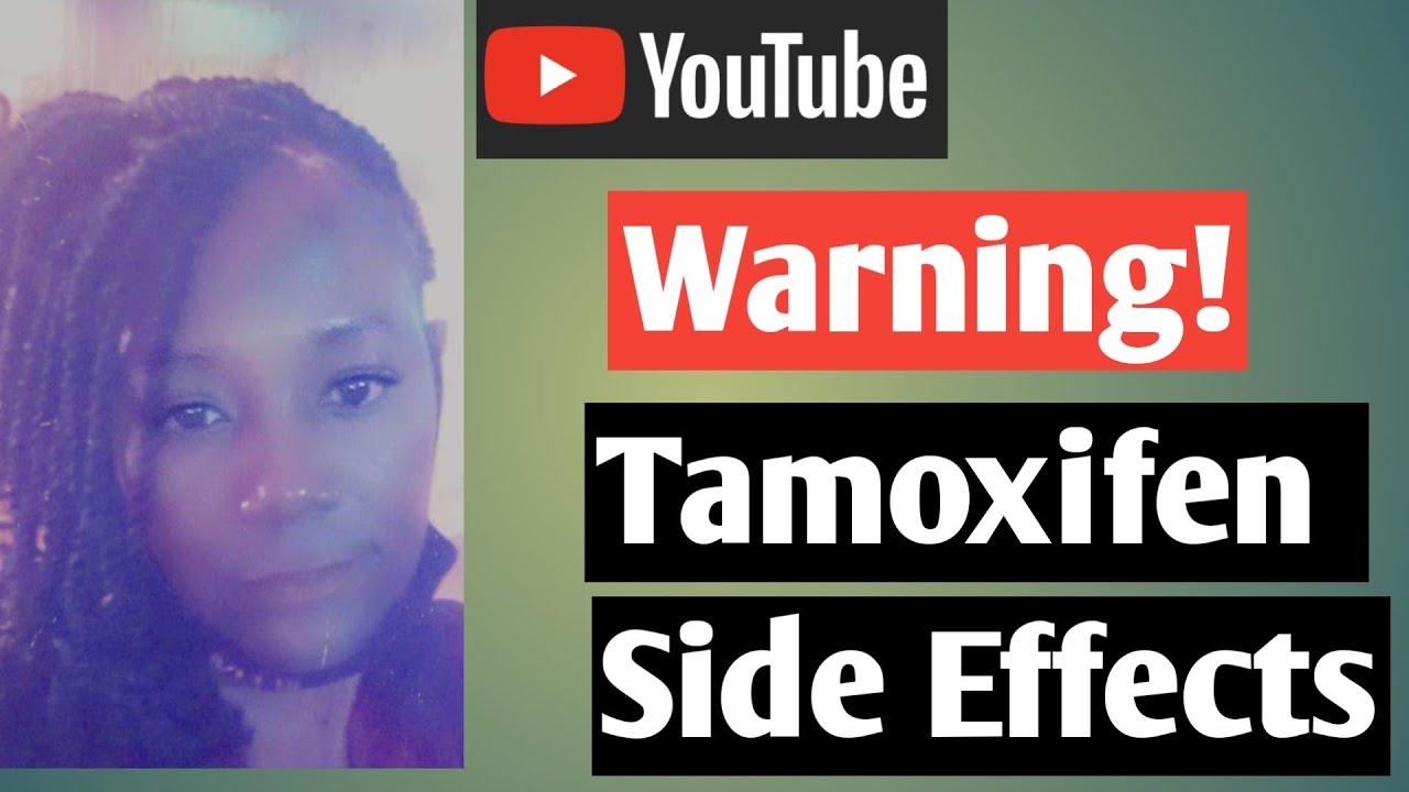 Warning! Tamoxifen Side effects - YouTube