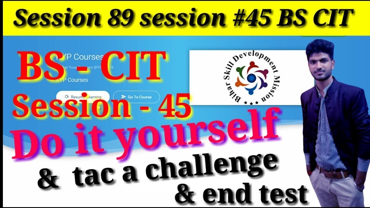 Session 89:session #45 BS-CIT,cit session 45 do it yourself.session #45 ...