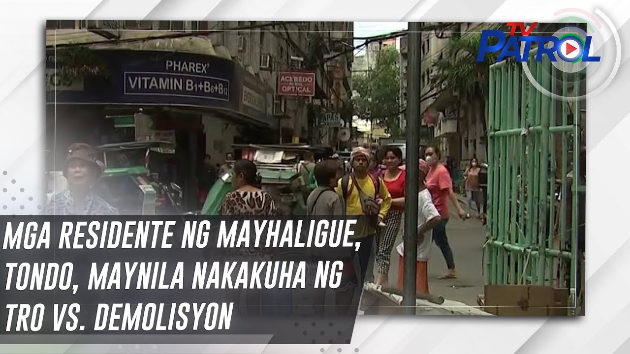 Mga residente ng Mayhaligue, Tondo, Maynila nakakuha ng TRO vs ...