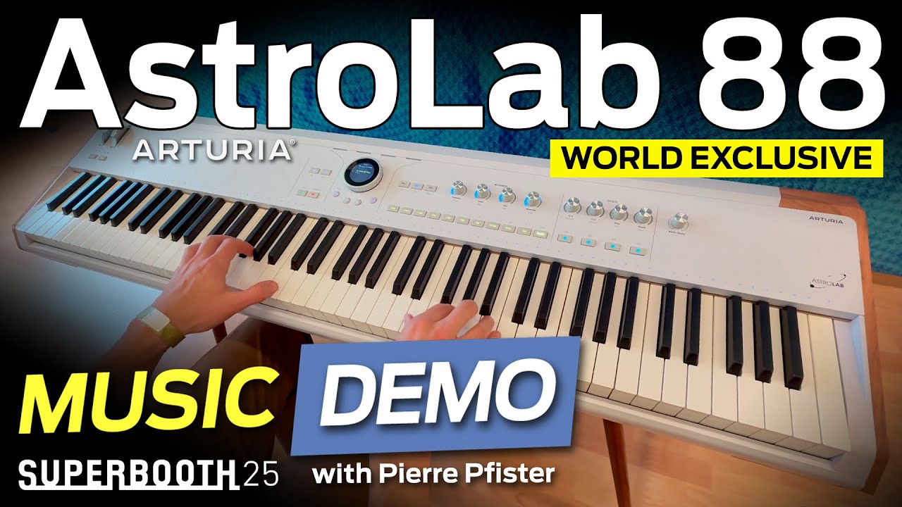 🎹 Arturia ASTROLAB 88 – Exclusive MUSIC DEMO at Superbooth 2025 (w Pierre Pfister) - YouTube
