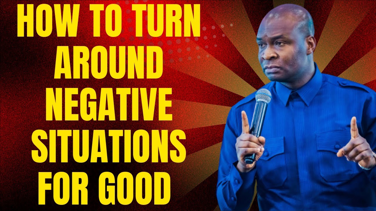 HOW TO TURN AROUND NEGATIVE SITUATIONS FOR GOOD | APOSTLE JOSHUA SELMAN ...