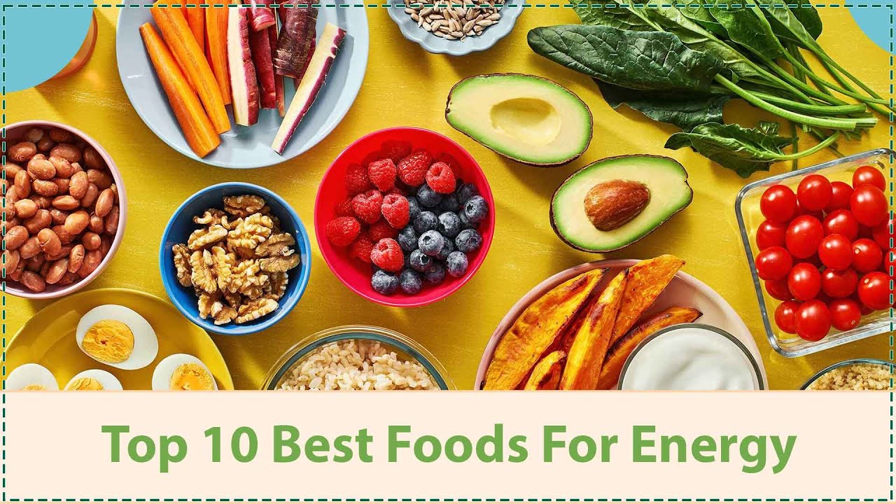 Top 10 Best Foods For Energy - General Purpose - YouTube