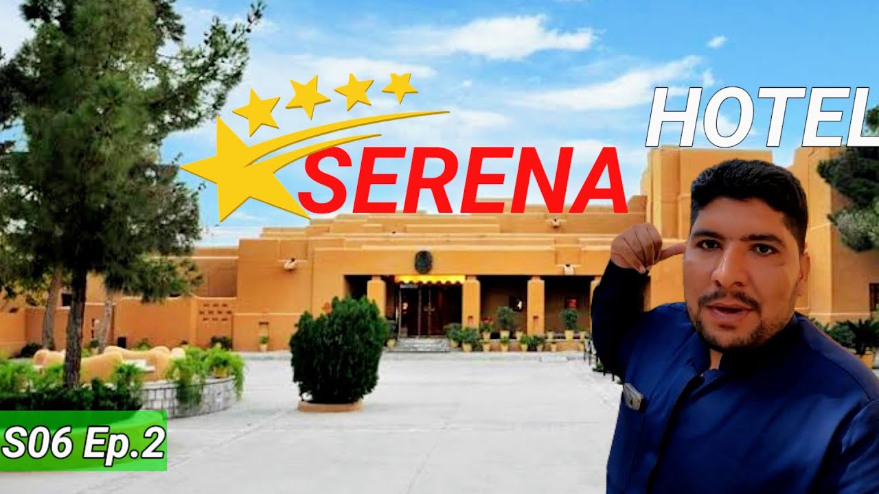 5-Star Luxury Quetta Serena Hotel Balochistan | S06 Ep.2 | Pakistan to ...