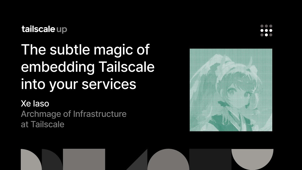 Tailscale Up: The subtle magic of embedding Tailscale into your ...