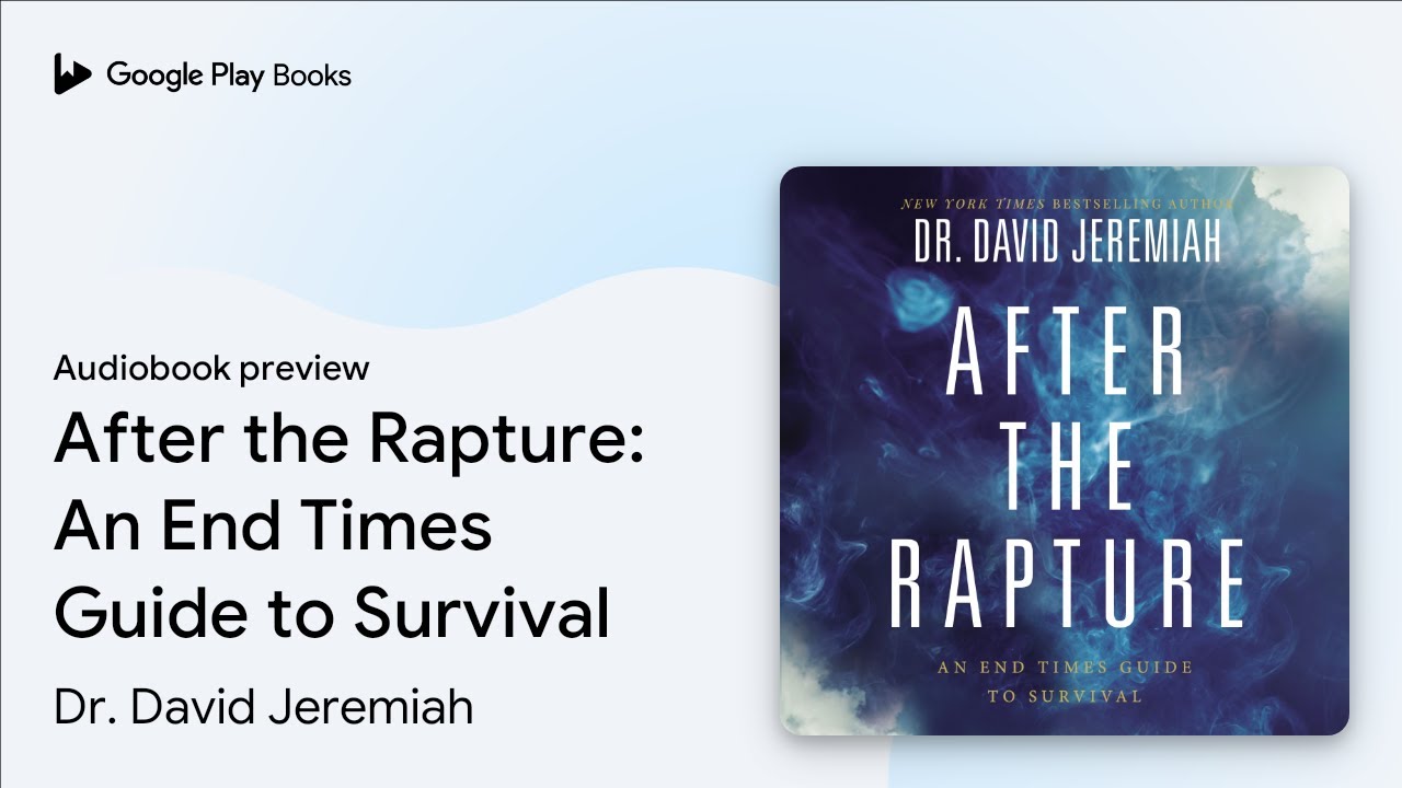 After the Rapture: An End Times Guide to… by Dr. David Jeremiah ...