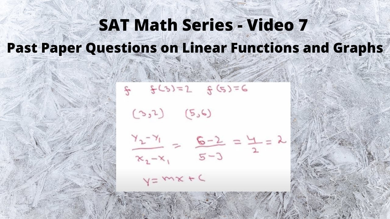 SAT Math Series Video 7 Past Paper Questions On Linear Functions SAT Math Series Video 7 Past Paper Questions On Linear Functions