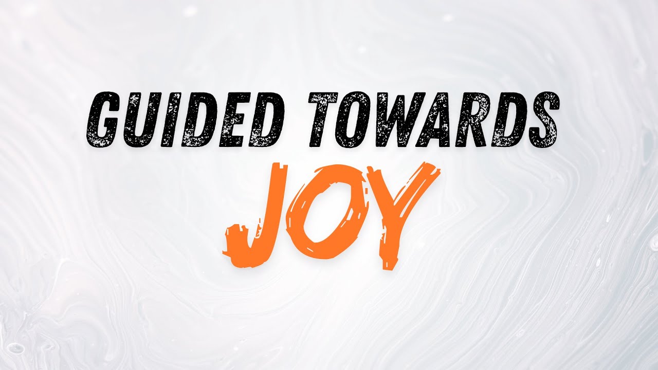 Guided towards Joy 8-31-2025 - YouTube