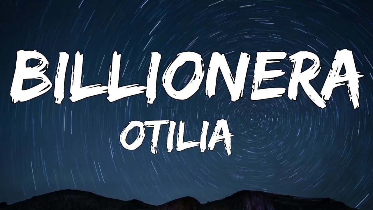 Billionera - Otilia (official lyrics video) - YouTube