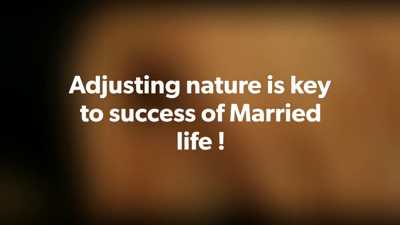 Adjusting nature is the key to success of Married life - YouTube