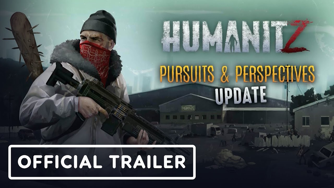 HumanitZ Pursuits & Perspectives Update - Official Trailer - YouTube