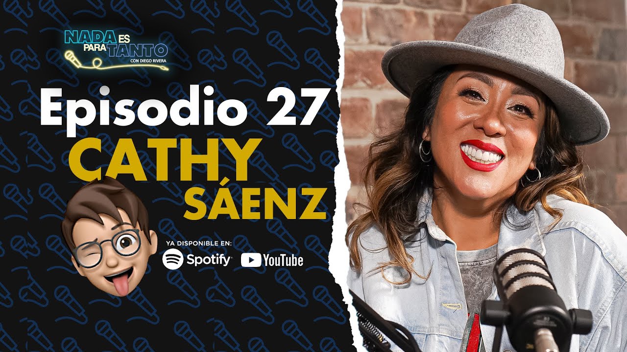 NADA ES PARA TANTO | EP. 27: CATHY SAENZ - YouTube