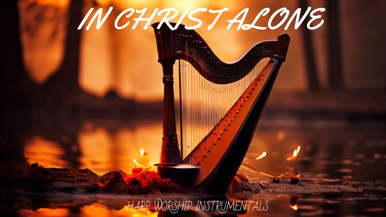 IN CHRIST ALONE / PROPHETIC HARP WARFARE INSTRUMENTAL/ DAVID HARP/432Hz ...