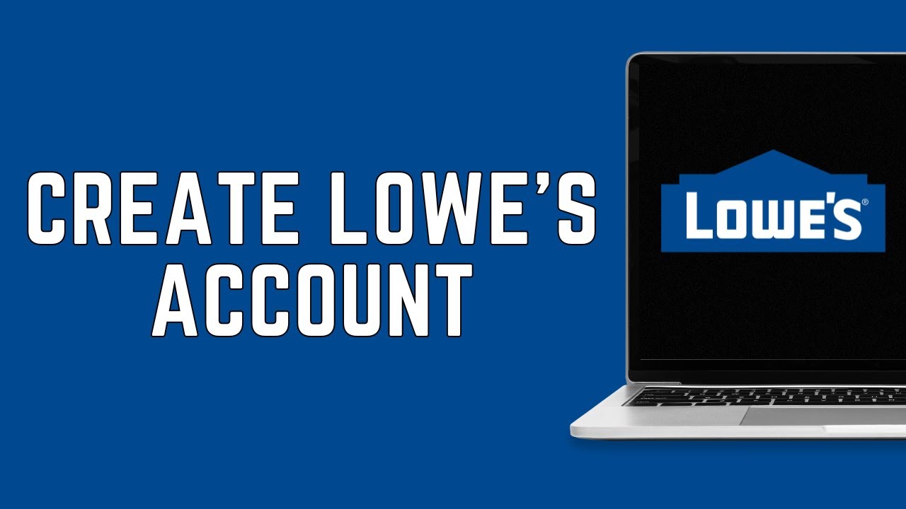 How To Create An Account On Lowe's 2024 | Sign Up For Lowe's Account ...