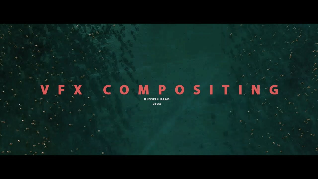 HUSSEIN RAAD # VFX COMPOSITING 2024 - YouTube