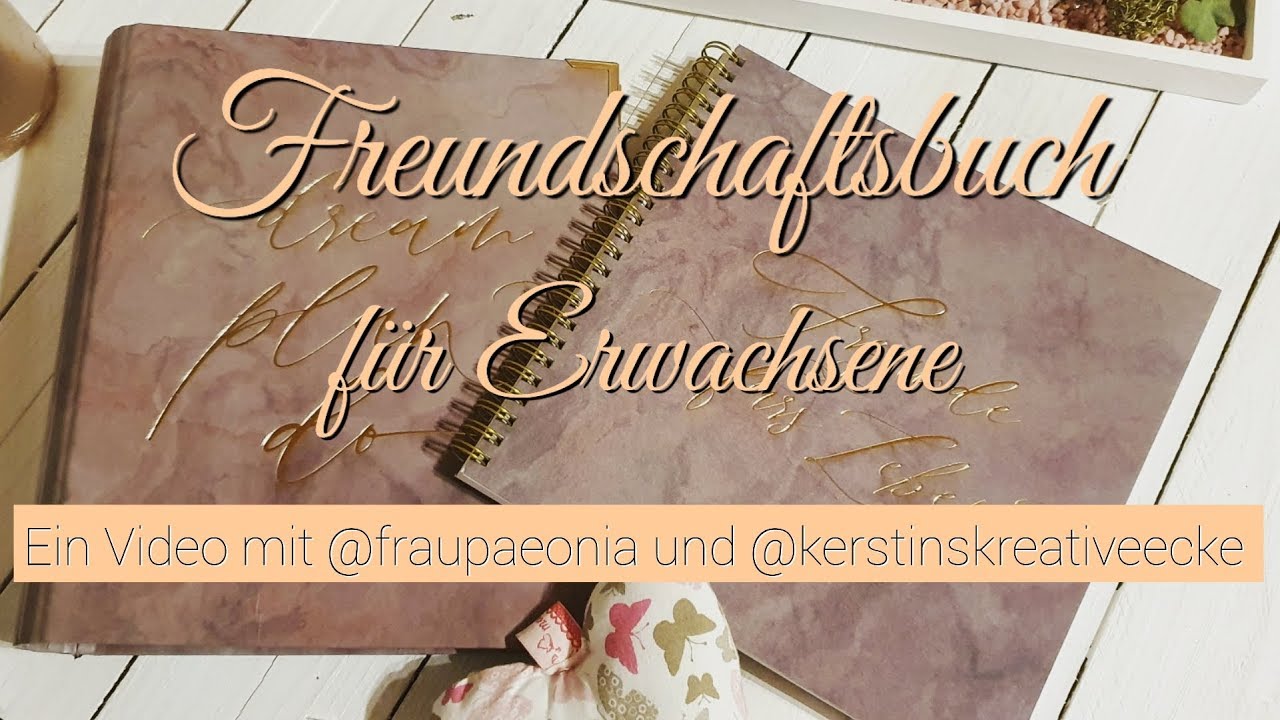 Freundebuch für Erwachsene | Gemeinsames Video mit @fraupaeonia ...